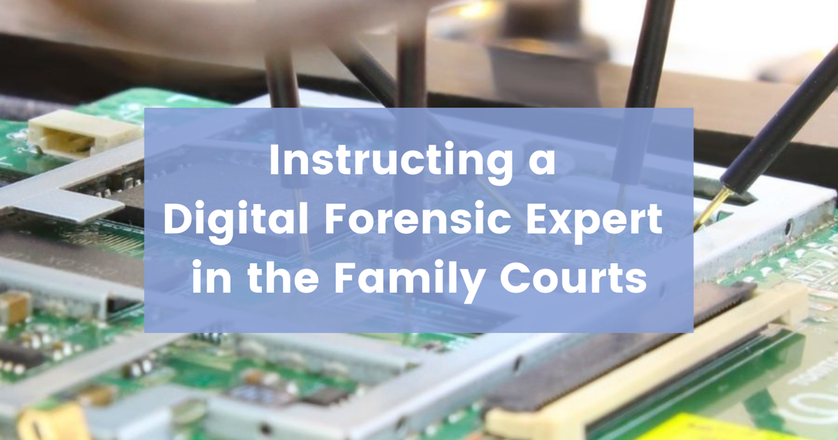 Instructing a Digital Forensic Expert in the Family Courts | Keith ...