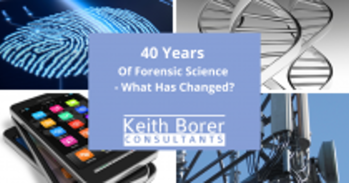 40 Years Of Forensic Science - What Has Changed?